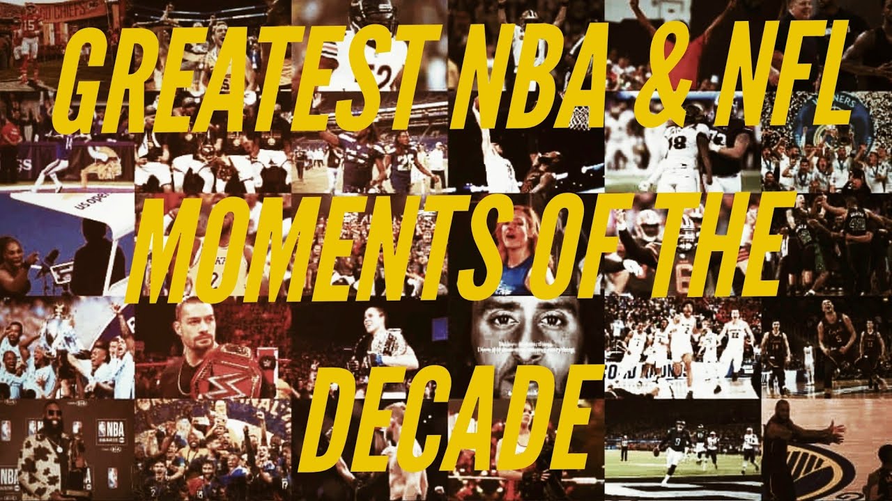 Greatest NBA & NFL Moments of the Decade (Part 1) - YouTube