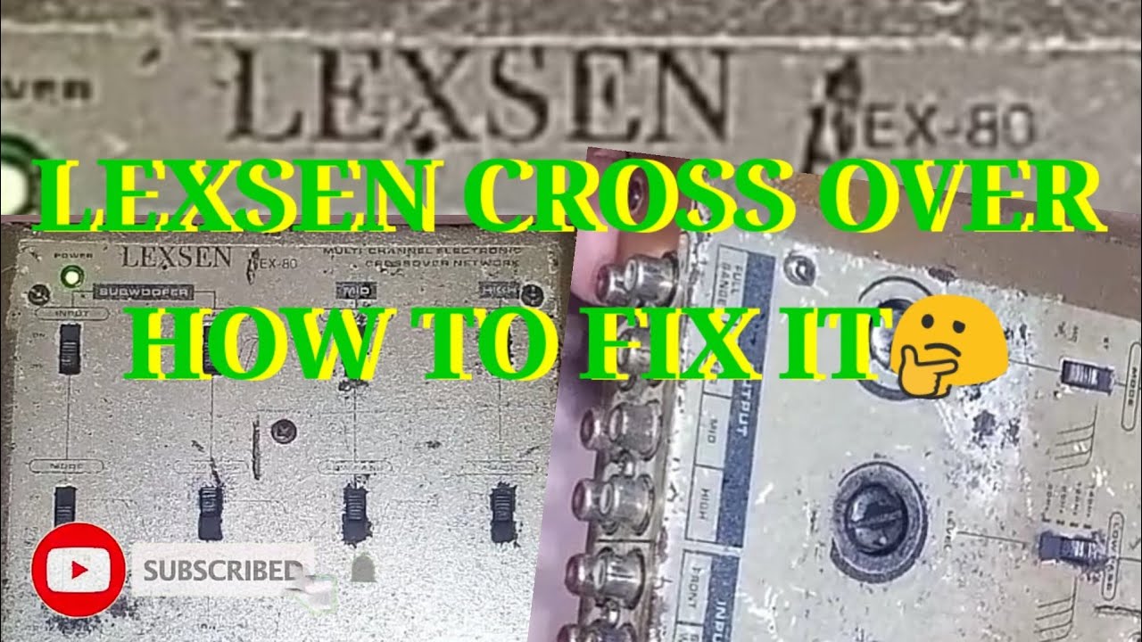 How to fix LEXSEN Crossover, paano ayusin ang pawalawala na output sa ...