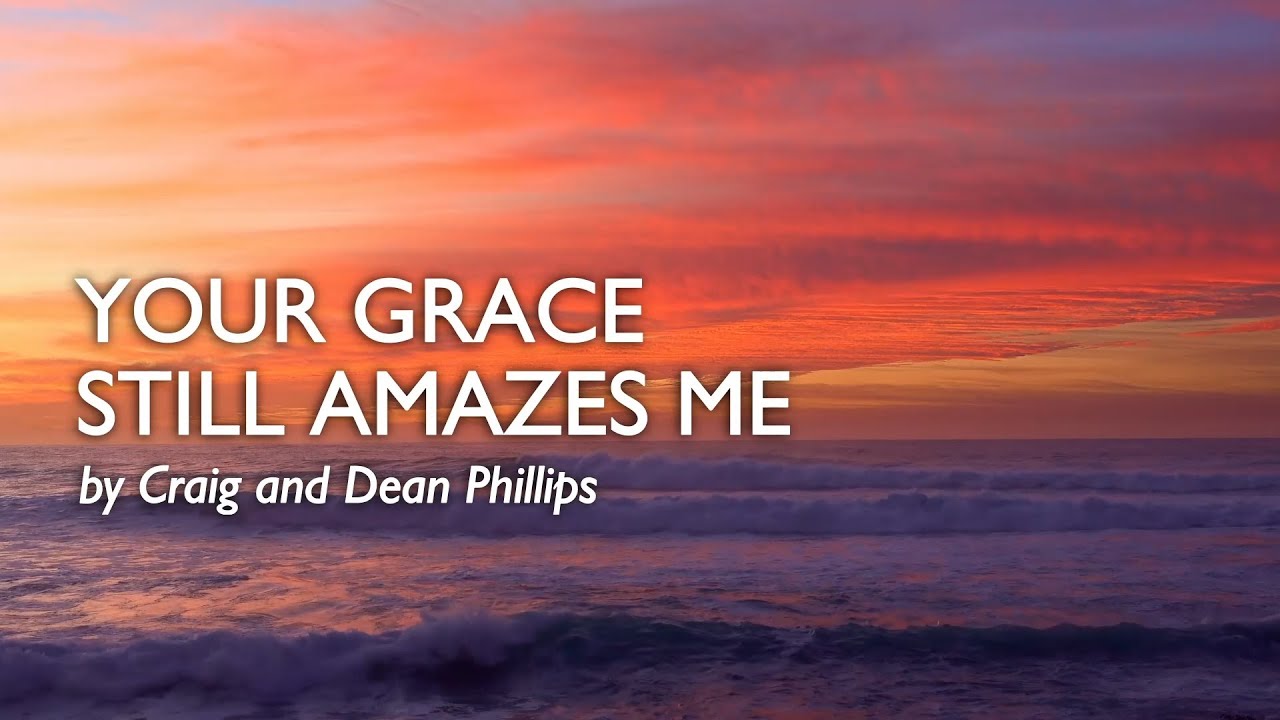 Your Grace Still Amazes Me (Instrumental Lyric Video) - YouTube