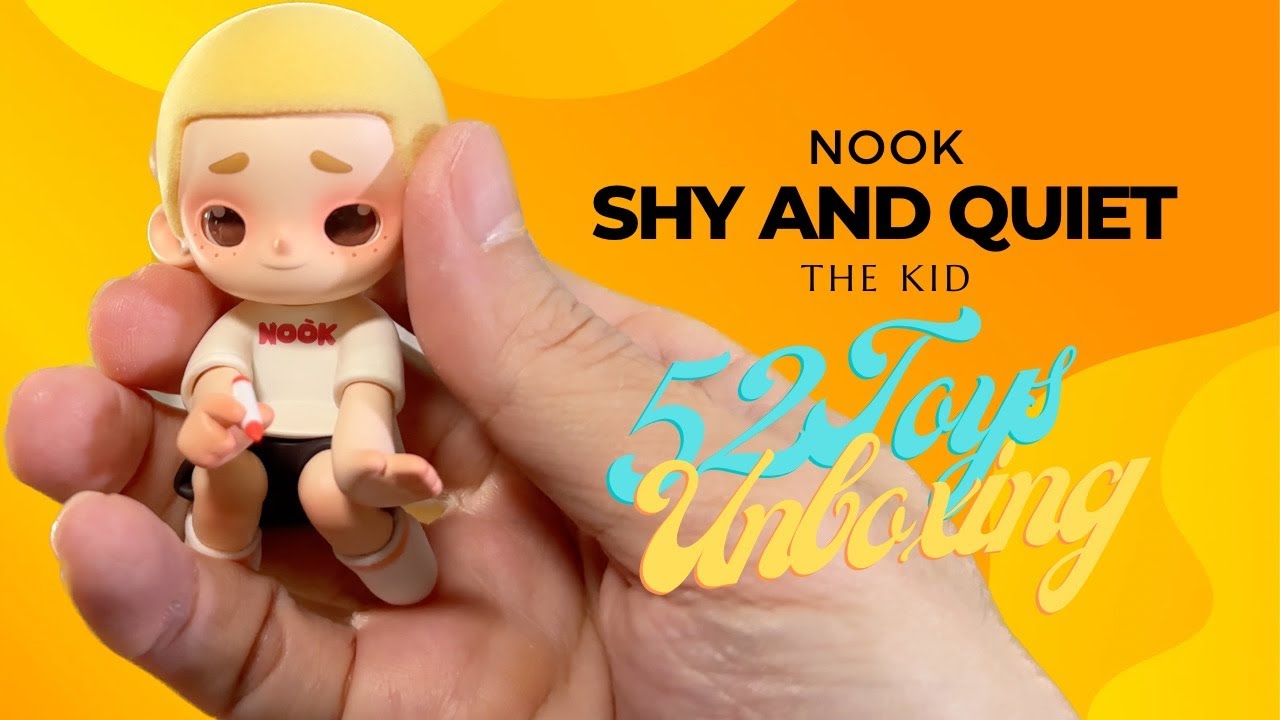 52Toys Nook “Shy And Quiet” The Kid Unboxing - YouTube