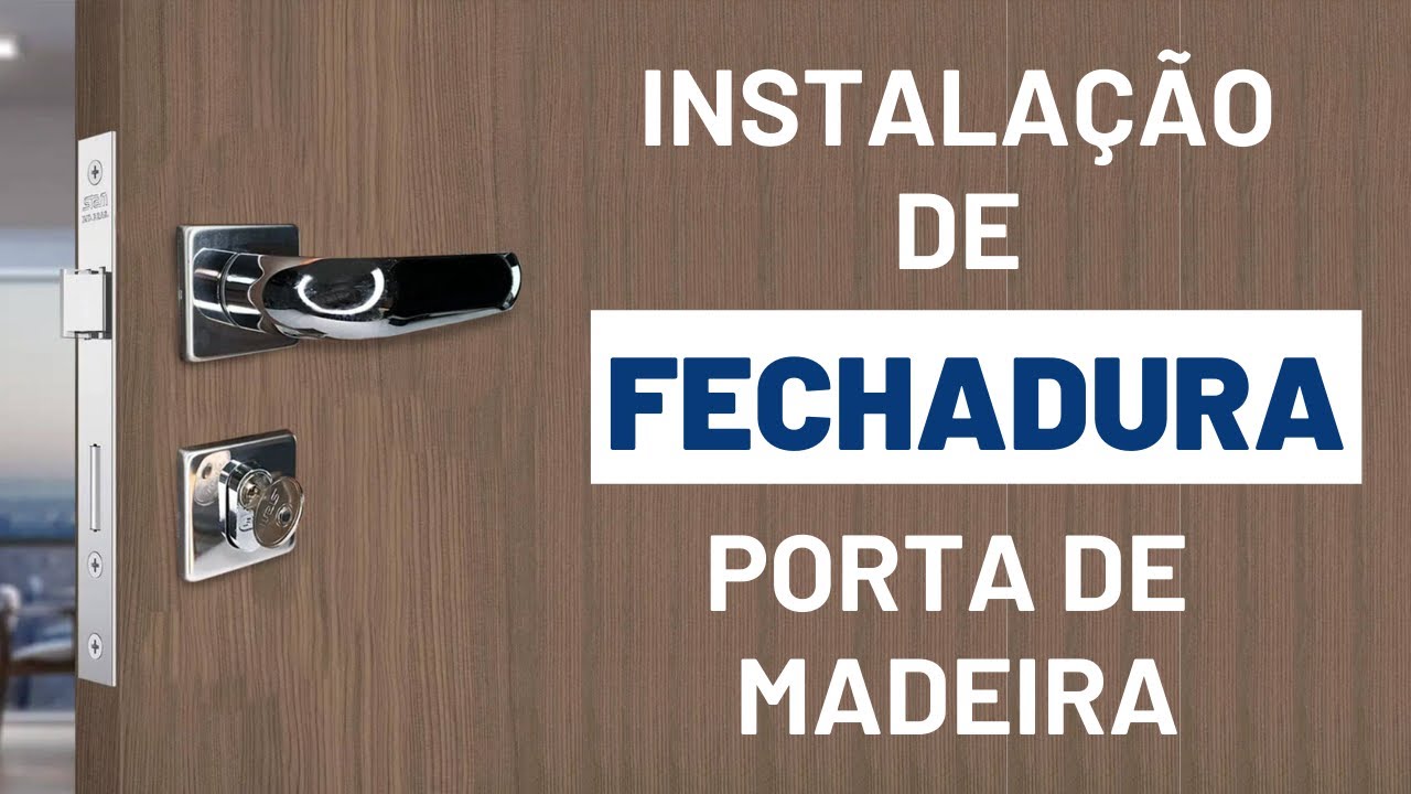 COMO INSTALAR FECHADURA EM PORTA DE MADEIRA | INSTALAÇÃO DE FECHADURA ...