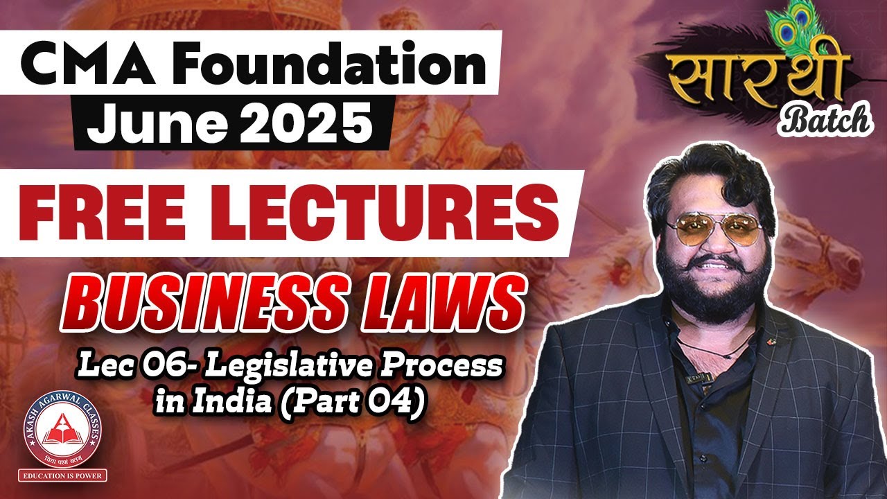 CMA Foundation Free Lectures- LAW Lec 06 Legislative Process in India ...