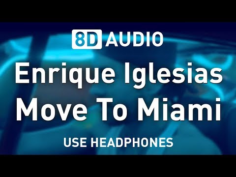 Enrique Iglesias ft. Pitbull - Move To Miami | 8D AUDIO 🎧