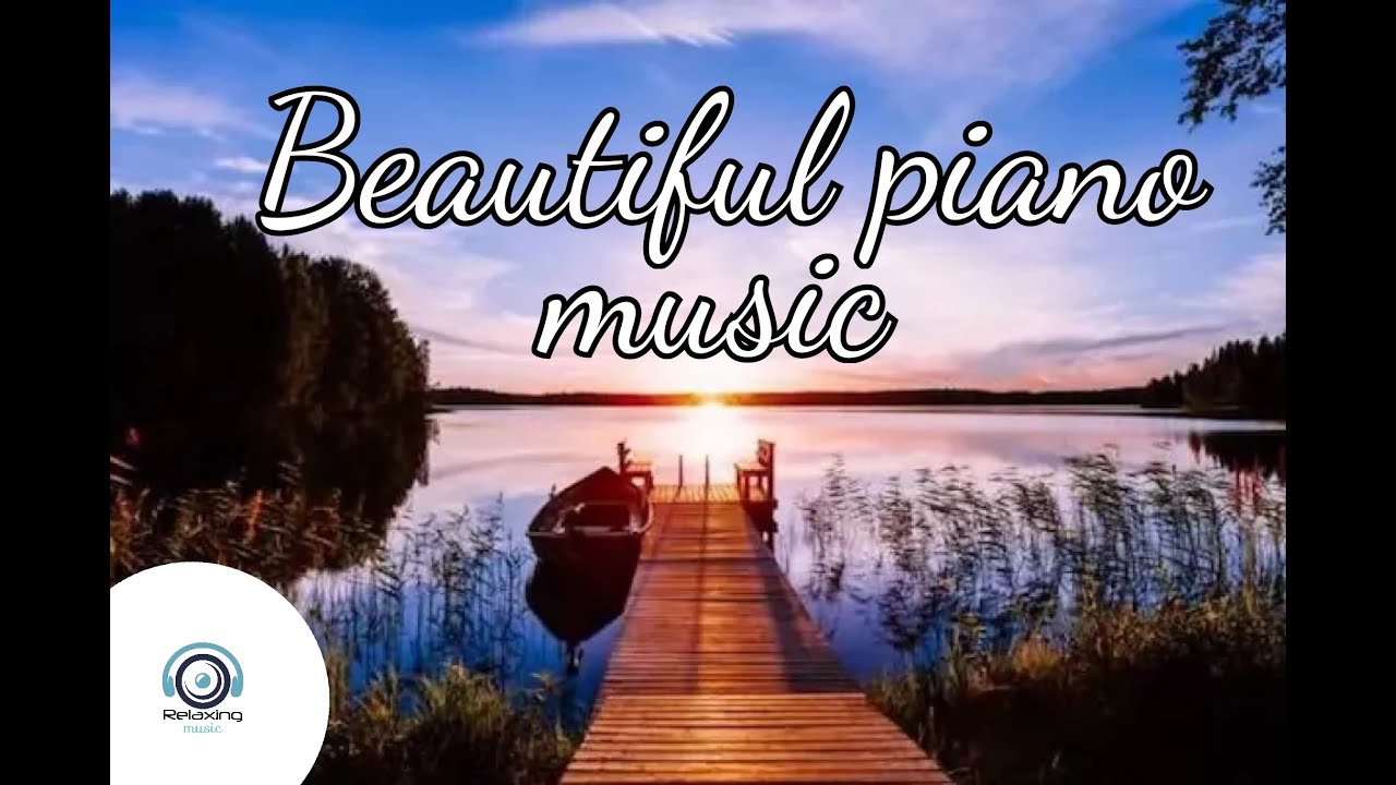Beautiful Piano Music | Relaxing Piano Music | Romantic Music | Sleep ...
