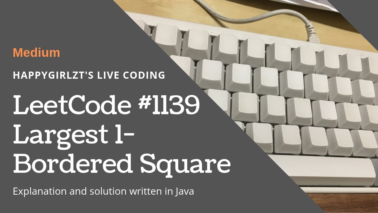 LeetCode 1139 Largest 1 Bordered Square Explanation And Solution YouTube leetcode-1139-largest-1-bordered-square-explanation-and-solution-youtube