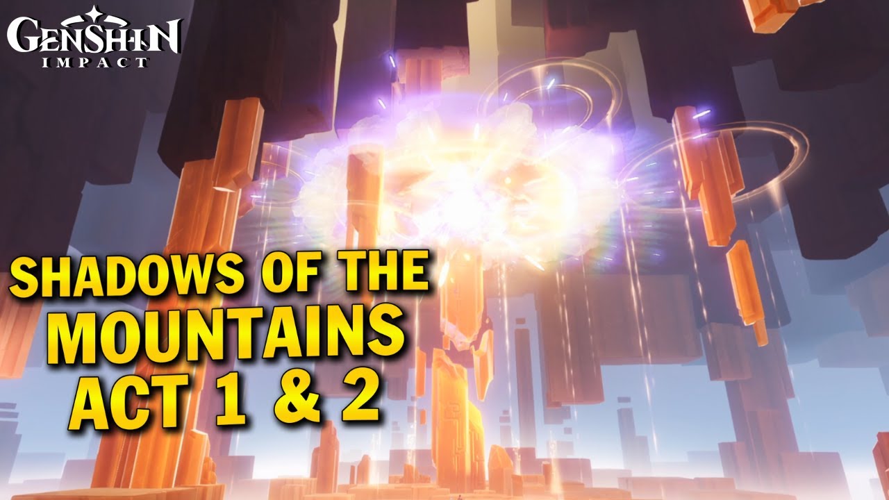 World Quest: "Shadows Of The Mountains" Act 1 & 2 | Natlan | Genshin ...