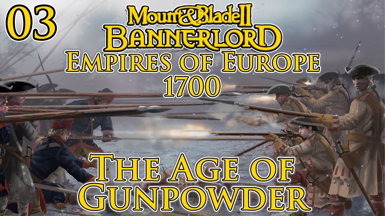Mount & Blade II: Bannerlord | Empires of Europe 1700 | The Age of ...
