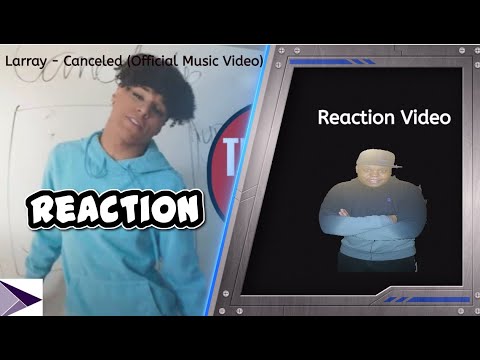 Larray - Canceled (Official Music Video) | REACTION😳🤭 - YouTube