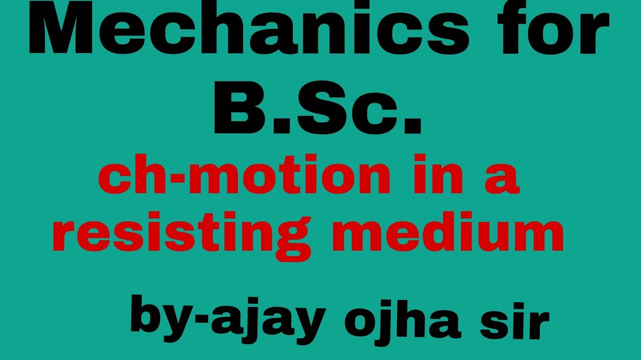 mechanics ch-motion in a resisting medium part-01 - YouTube