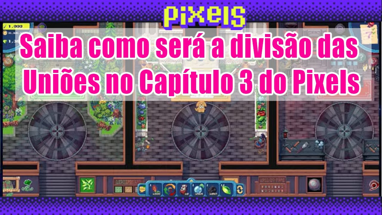 Saiba como será a divisão das Uniões no Capítulo 3 do Pixels NFT - YouTube