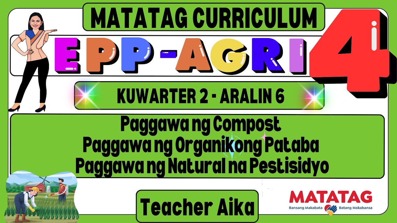 MATATAG EPP-AGRI 4 Grade 4 Kuwarter 2 Aralin 6 Compost, Organikong ...