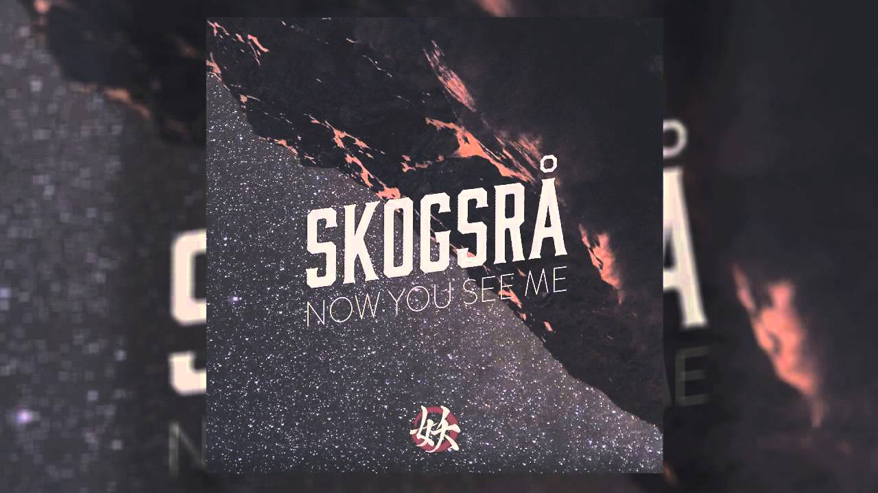 Skogsrå - Now You See Me [CLEAN EDIT] - YouTube