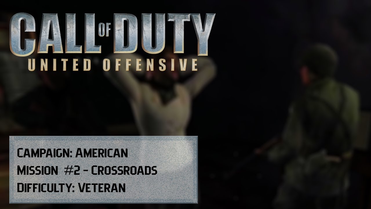 Call of Duty: United Offensive | US Campaign | #2 | Crossroads ...