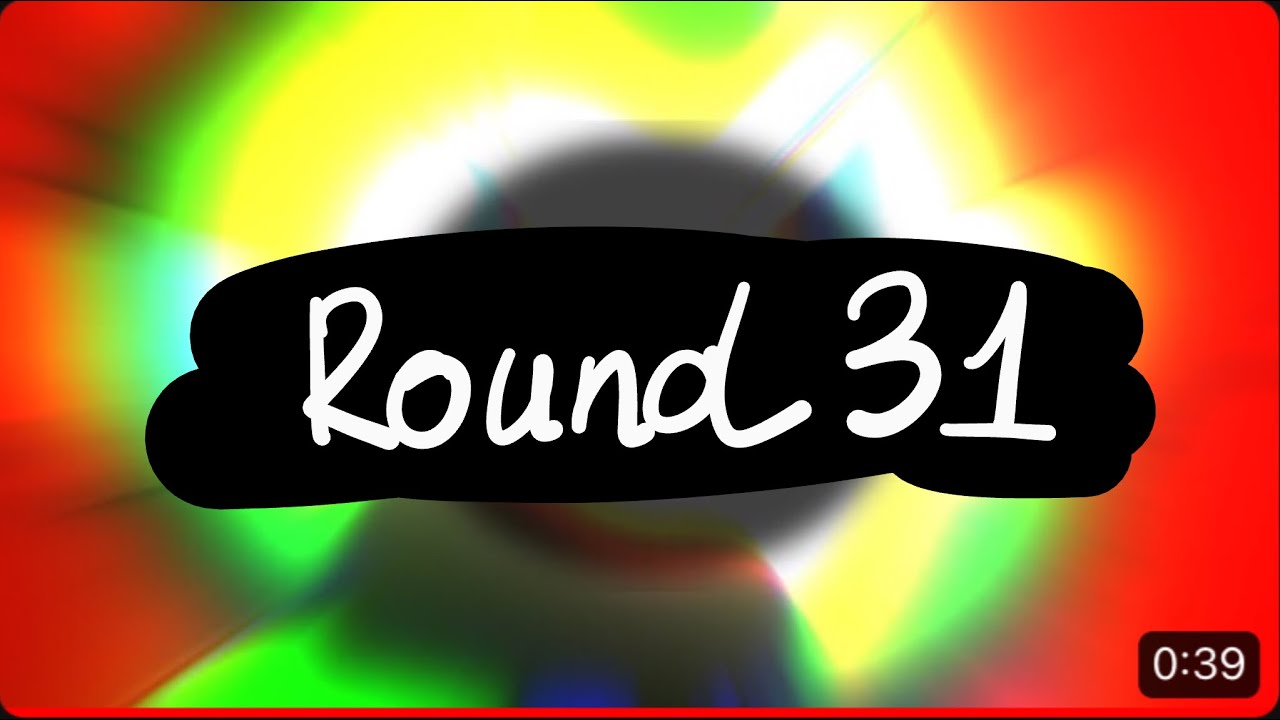 Round 31 - YouTube