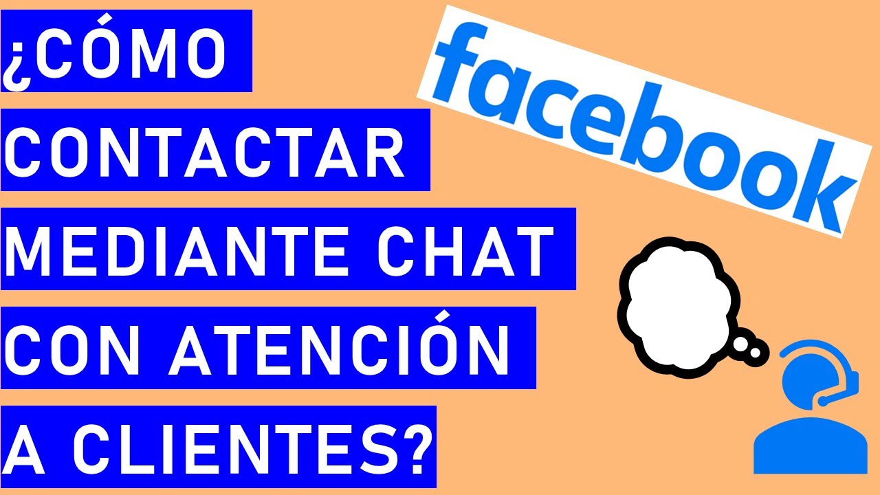 ¿Cómo Contactar Por Chat Con Atención A Clientes De Facebook Negocios ...