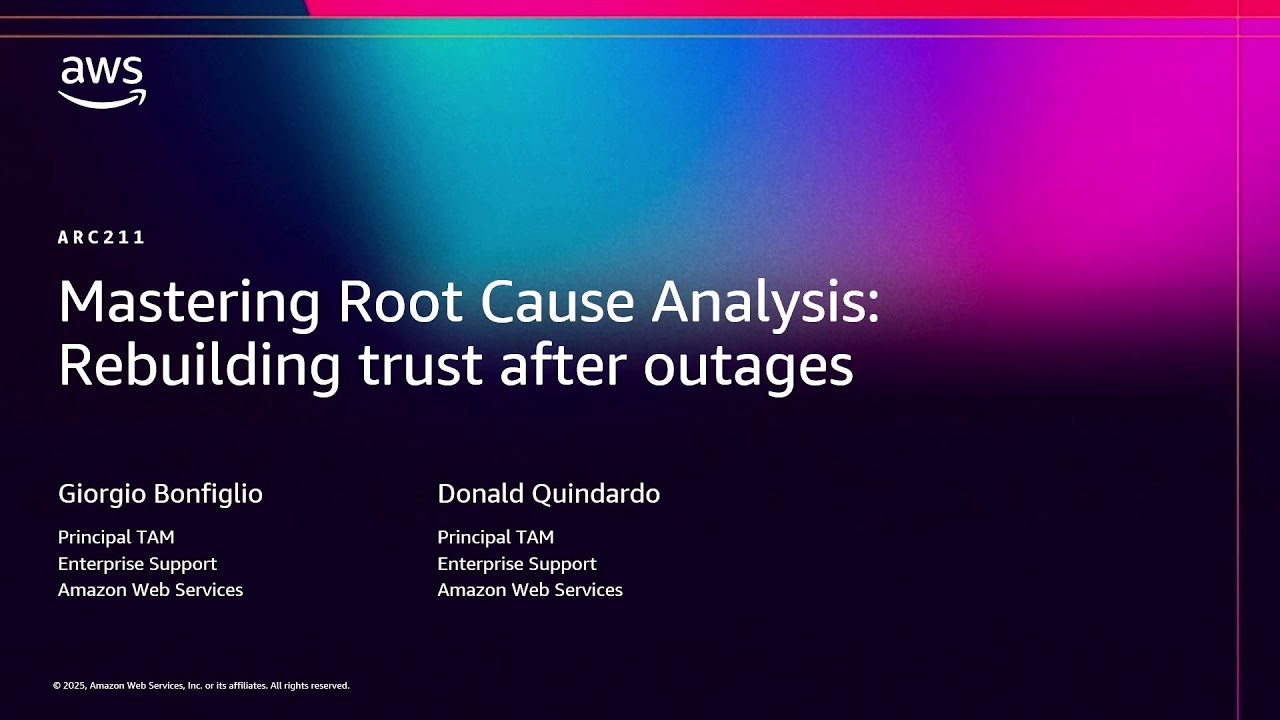 AWS re:Invent 2025 - Mastering Root Cause Analysis: Rebuilding trust ...