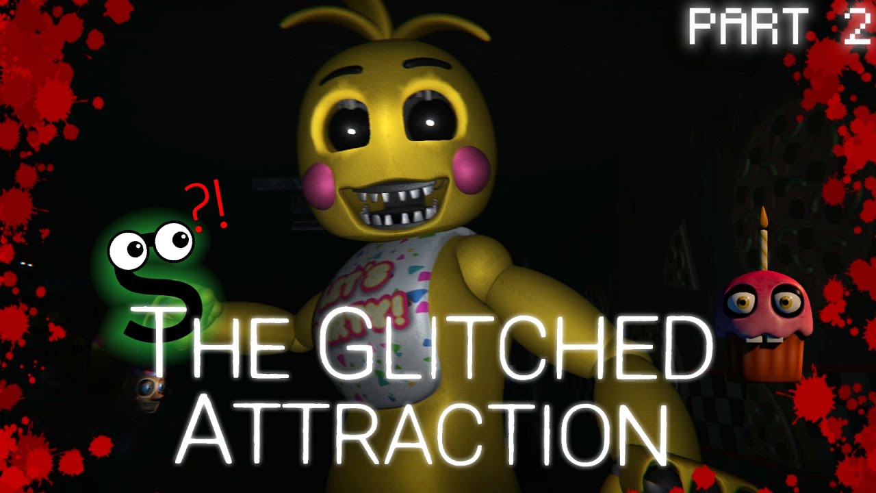 CHICA IS AGRESSIVE!! (THE GLITCHED ATRACTION PART 2) - YouTube