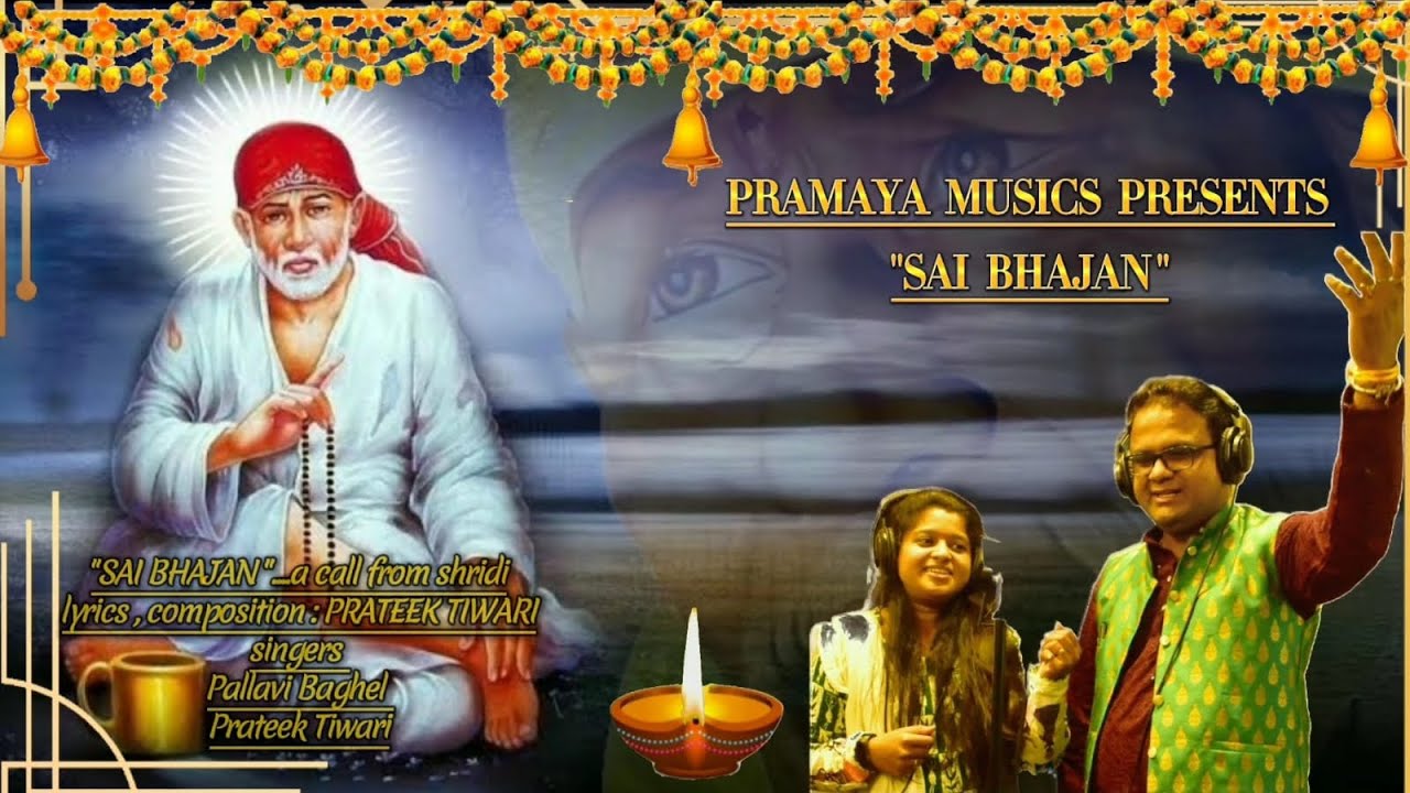 SAI BHAJAN..a call from Shirdi|LYRICS & MUSIC - PRATEEK TIWARI|SINGERS ...