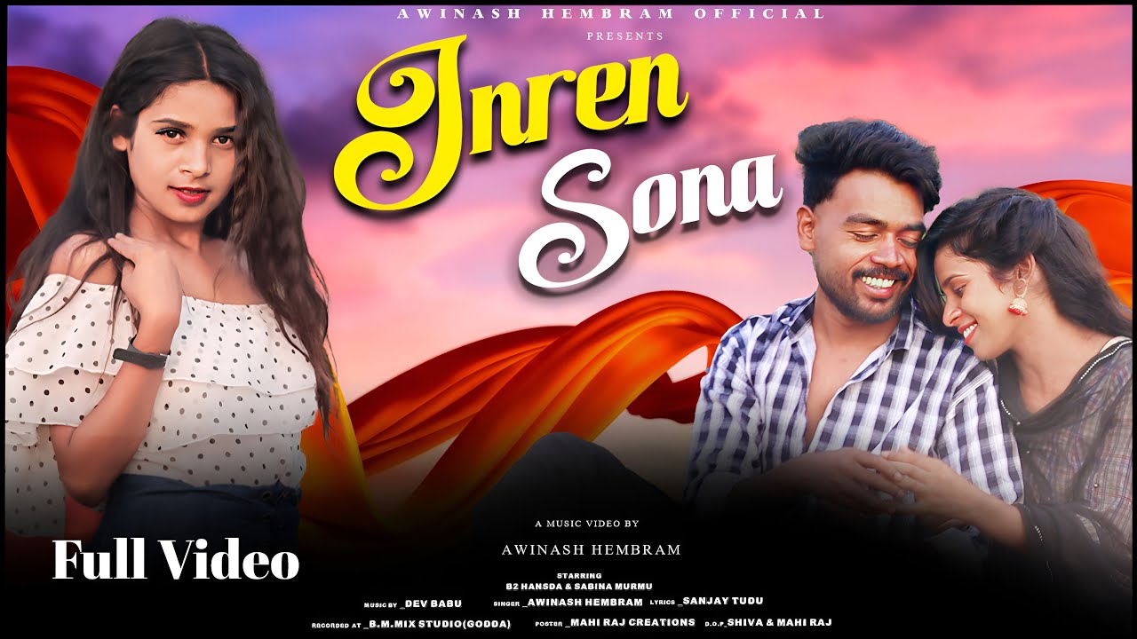 INREN SONA (FULL VIDEO) B2 HANSDA II SABINA II AWINASH HEMBRAM II DEV BABU II New Santali Video ...