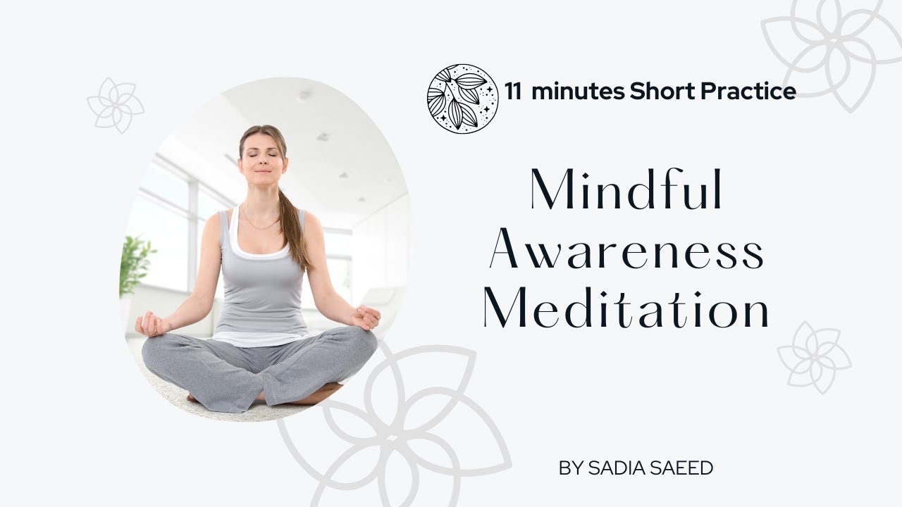 Mindful Awareness Meditation (11 mins) by Sadia, mindfulness trainer ...
