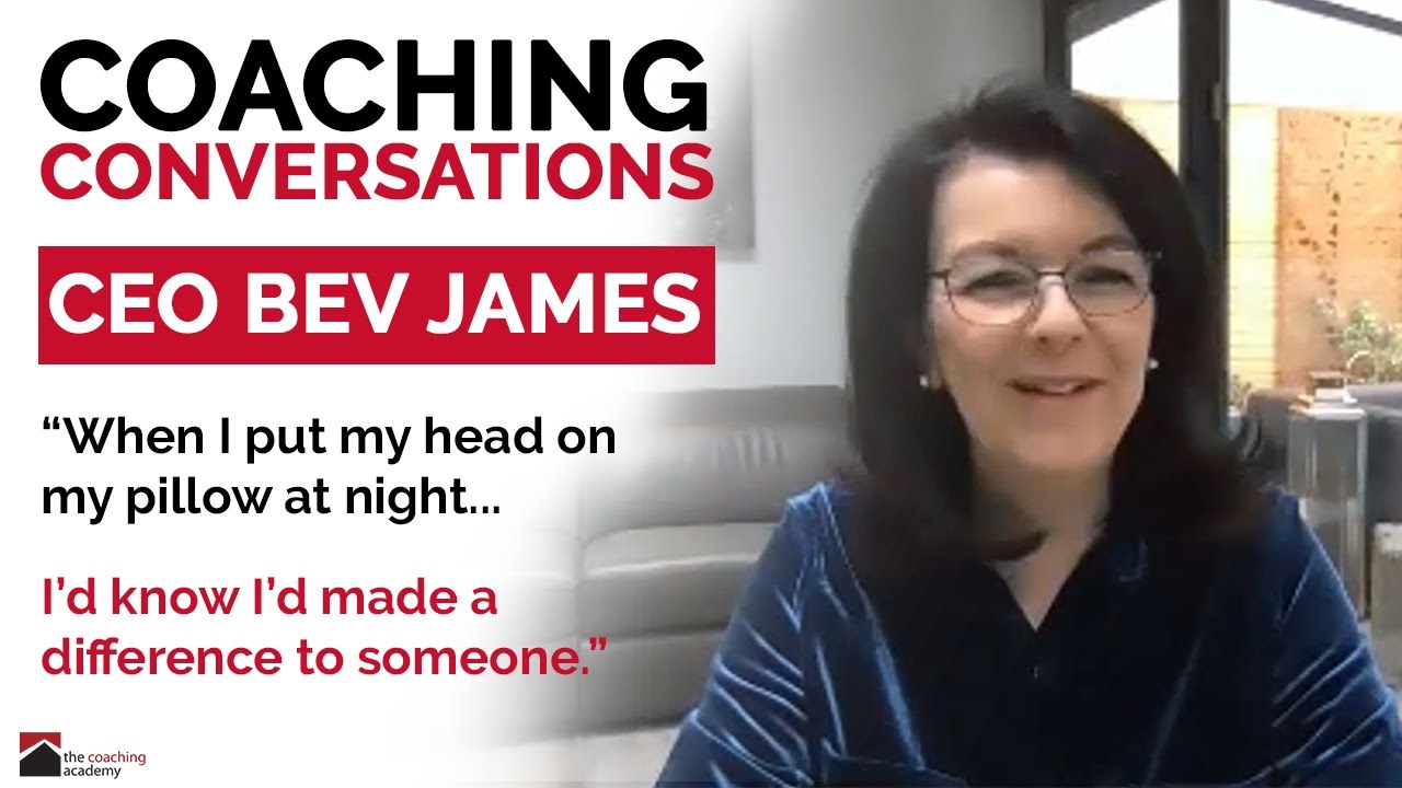 Coaching Conversations - CEO Bev James shares her inspiring story - YouTube