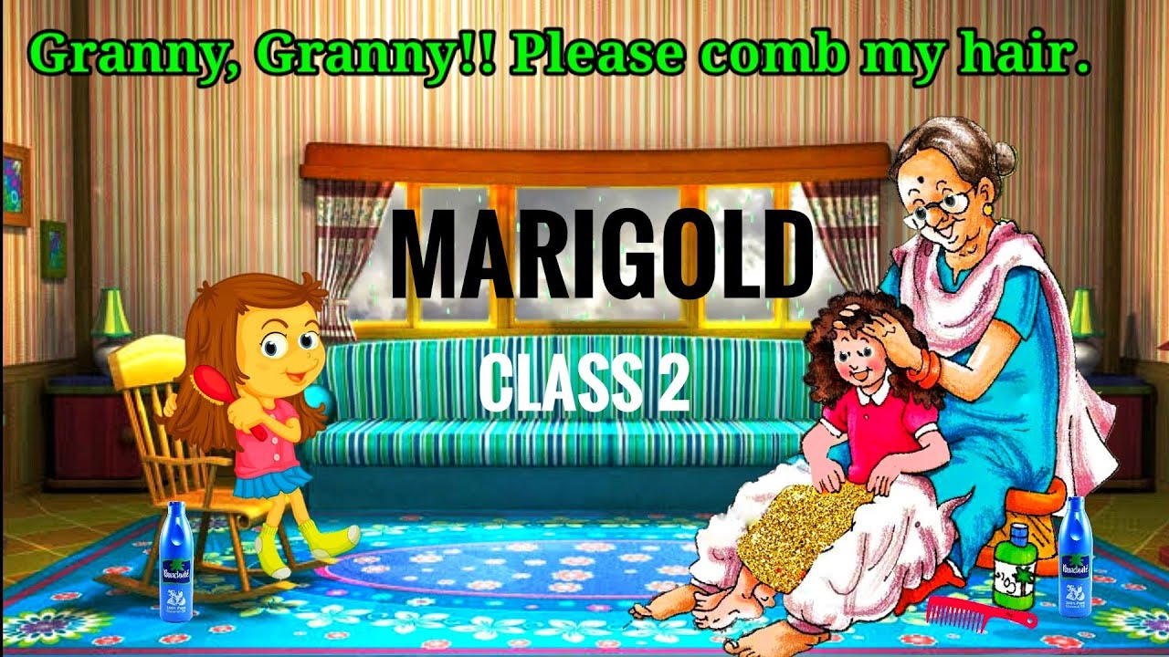 Granny Granny Please Comb My Hair| Marigold | Class 2 | Summary Class 2 ...