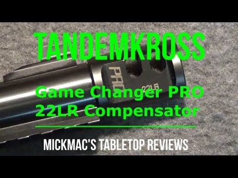 TANDEMKROSS “Game Changer” PRO Compensator 22LR Tabletop Review ...