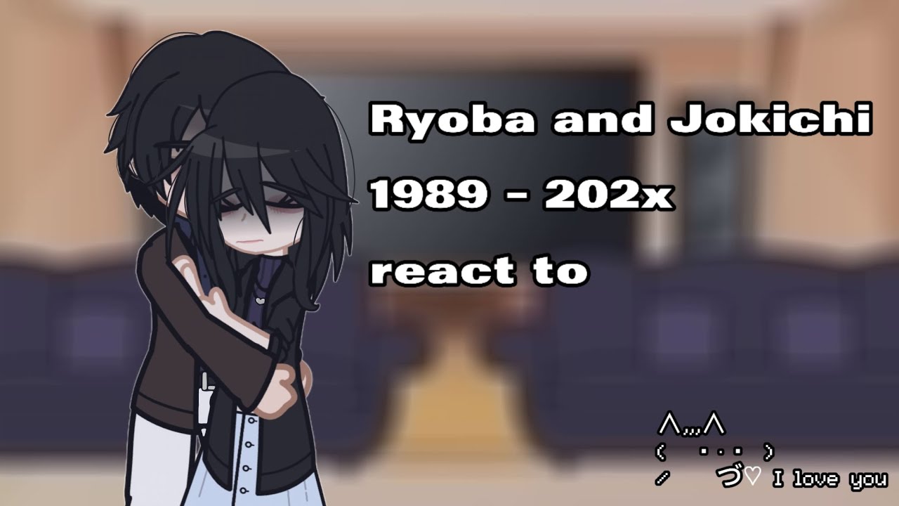 Ryoba and Jokichi (1989 - 202x) react to | Part 1 and 2 | Not Original | Yandere Simulator - YouTube