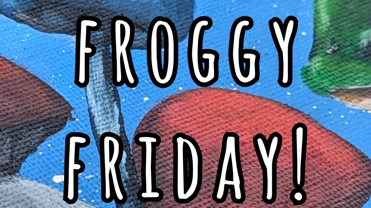 Painting for Froggy Friday - YouTube