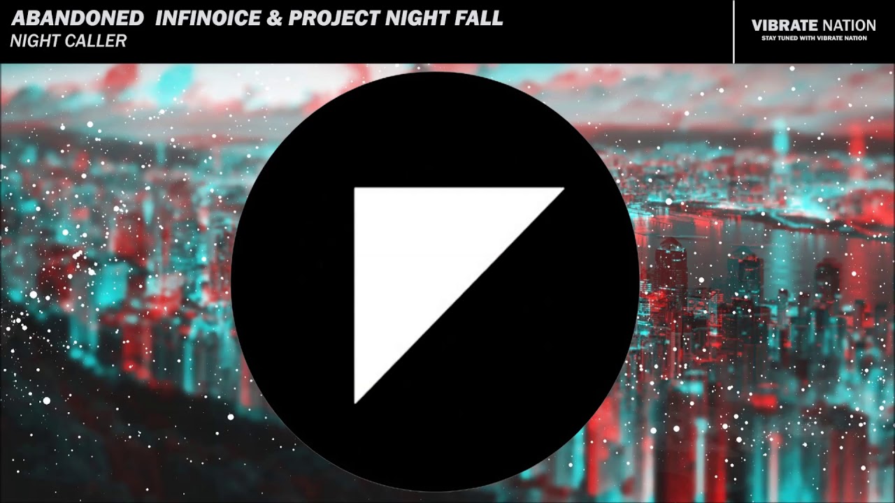Abandoned InfiNoise & Project Nightfall - Night Caller - YouTube