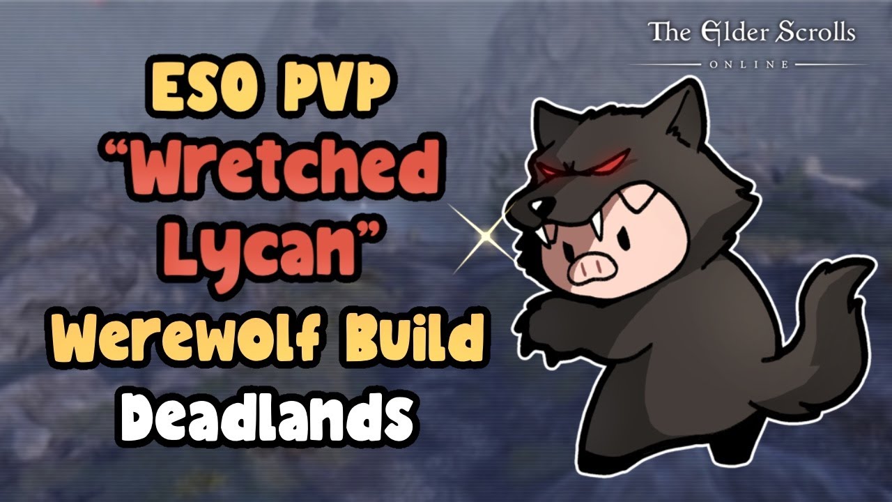 ESO "Wretched Lycan" Werewolf PvP build Deadlands - YouTube