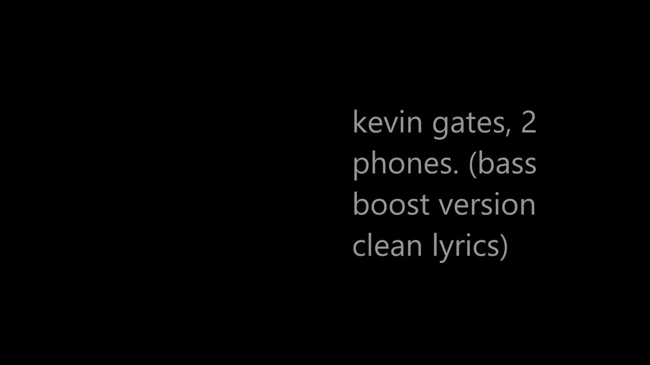 2 Phones - Kevin Gates (bass BOOSTED!) (Lyrics on screen) - YouTube