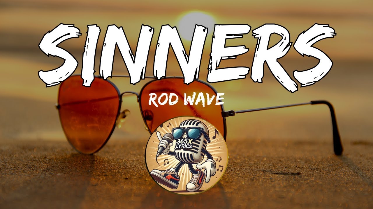 Rod Wave - Sinners (Lyrics) - YouTube
