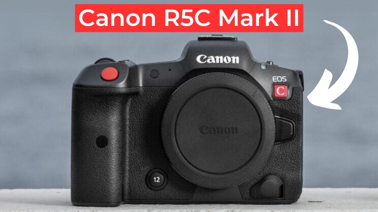 Canon R5C Mark II Early Specification Leaked! - YouTube