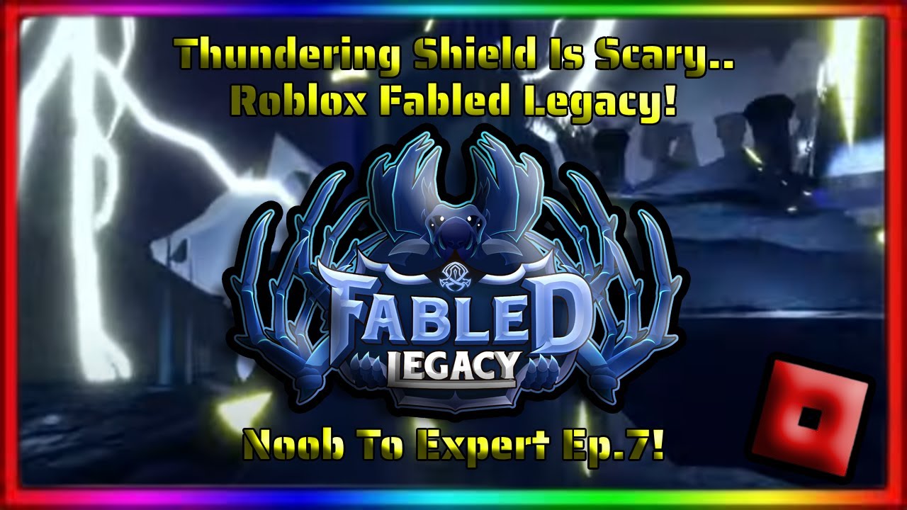 Thundering Shield is Scary.. | ROBLOX Fabled Legacy Noob To Expert Ep ...