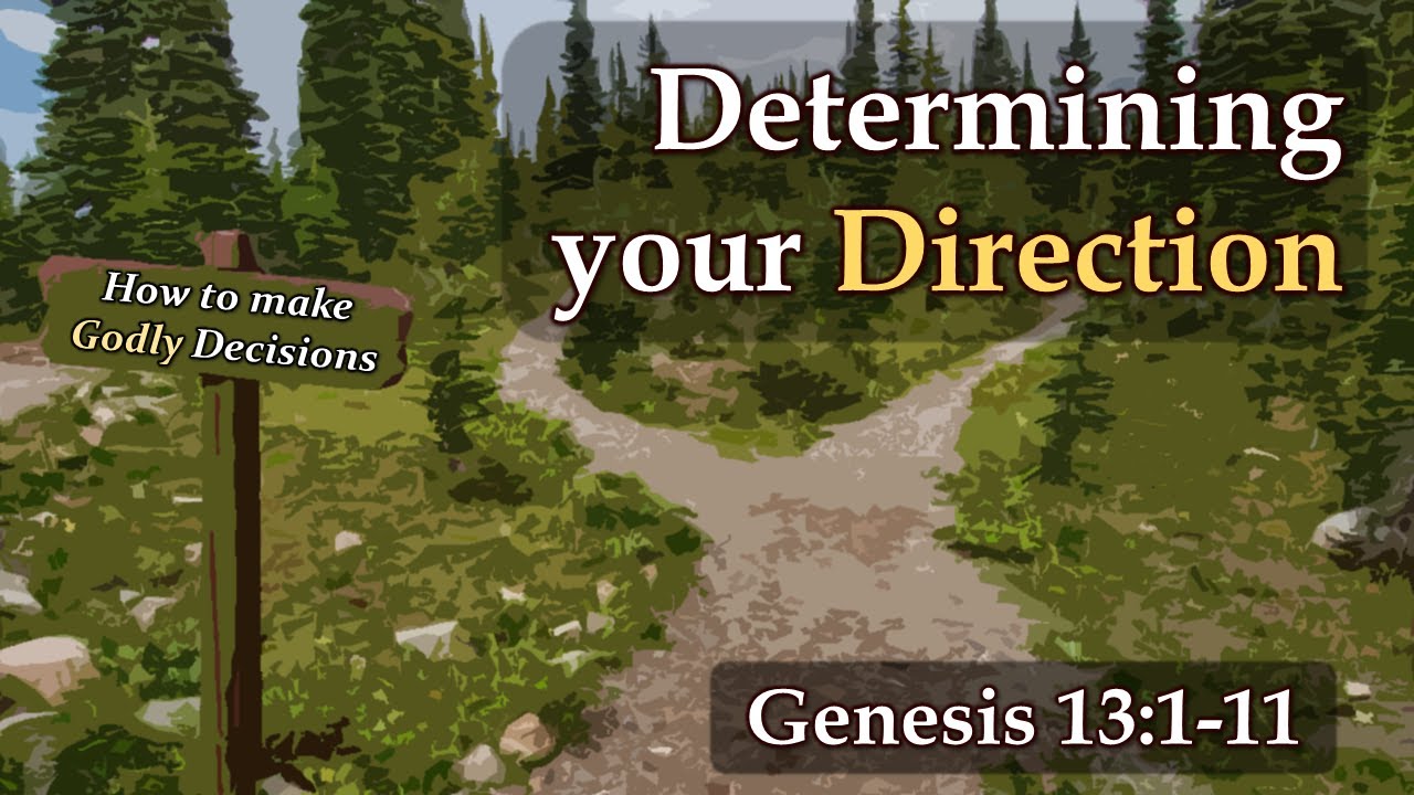 Wednesday 5/27/20 | Making Godly Decisions: Determining Your Direction ...