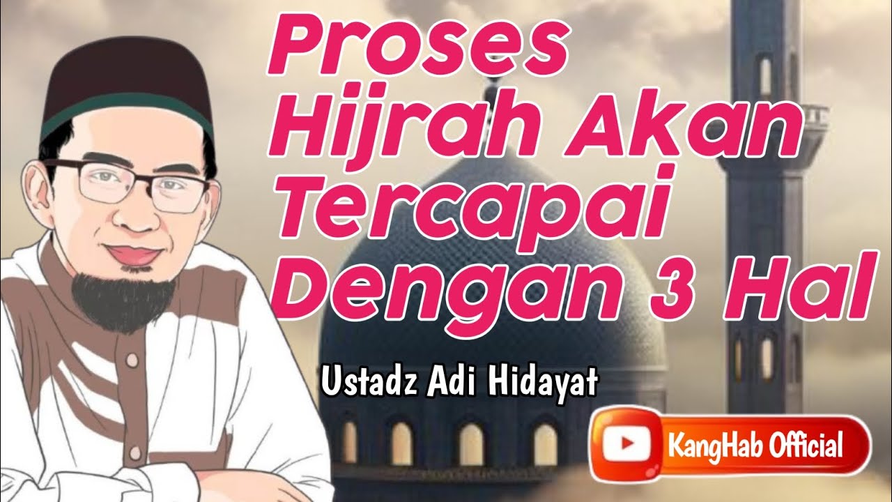 Proses Hijrah Akan Tercapai Dengan 3 Hal. || Penjelasan "Ustadz Adi ...