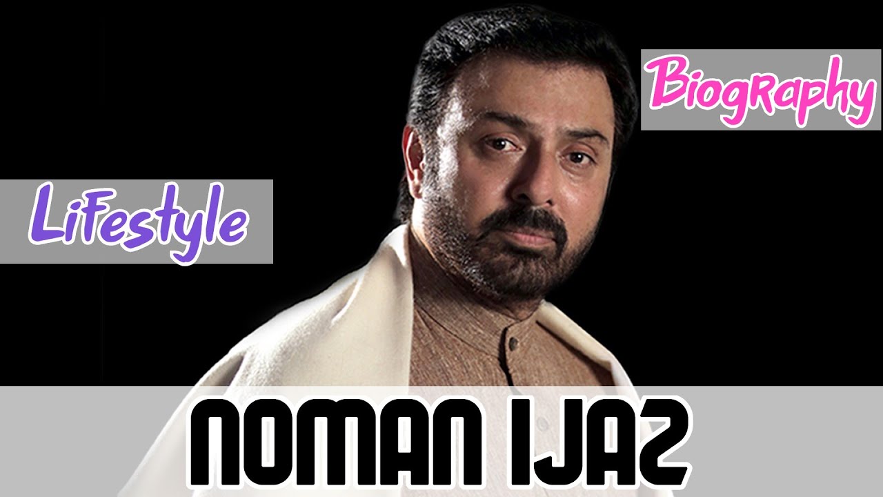 Noman Ijaz Pakistani Actor Biography & Lifestyle - YouTube