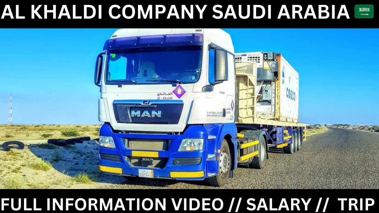 AL KHALDI COMPANY // SAUDI ARABIA 🇸🇦 // FULL INFORMATION VIDEO. #saudiarabia #gulfdriver - YouTube