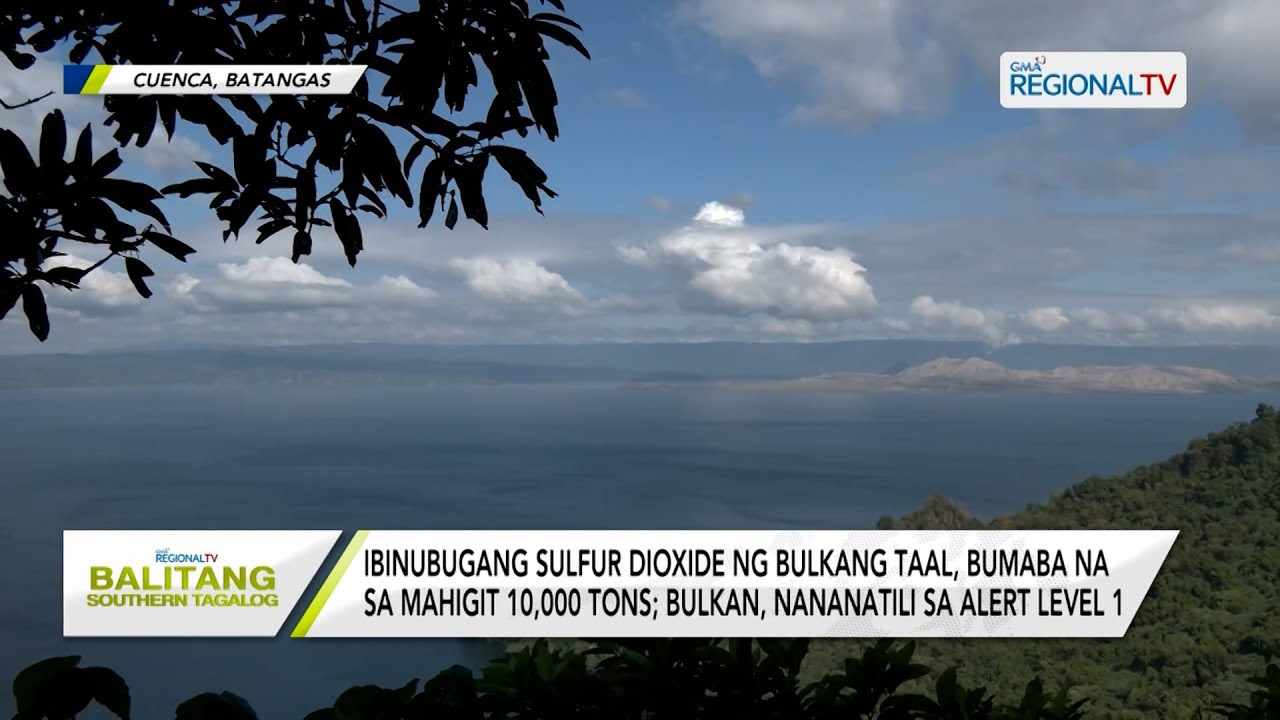 Balitang Southern Tagalog: Ibinubugang sulfur dioxide ng bulkang Taal ...
