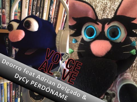 Deorro Feat. Adrian Delgado & DyCy - Perdóname by Voice Alive - YouTube