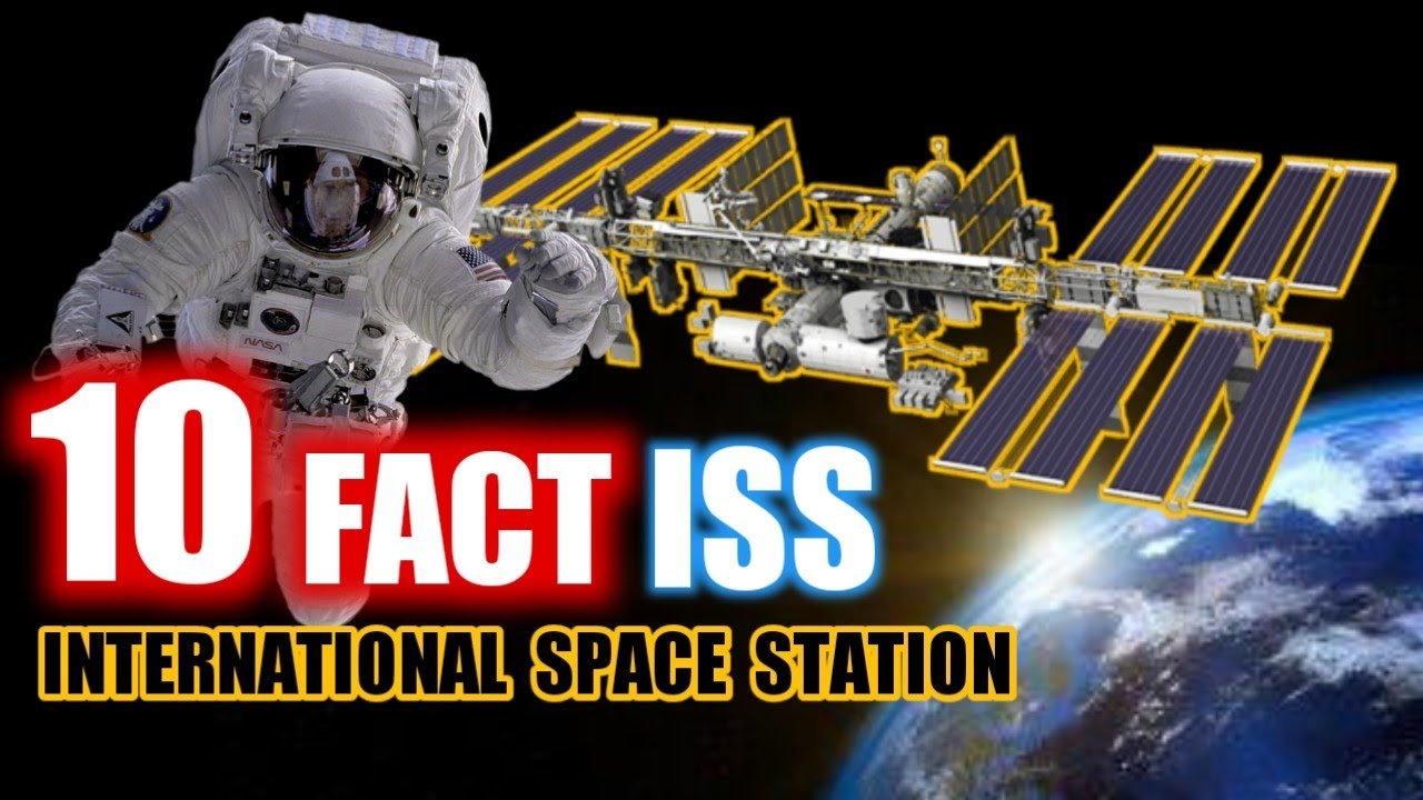 10 FUN FACT INTERNATIONAL SPACE STATION (ISS) - YouTube
