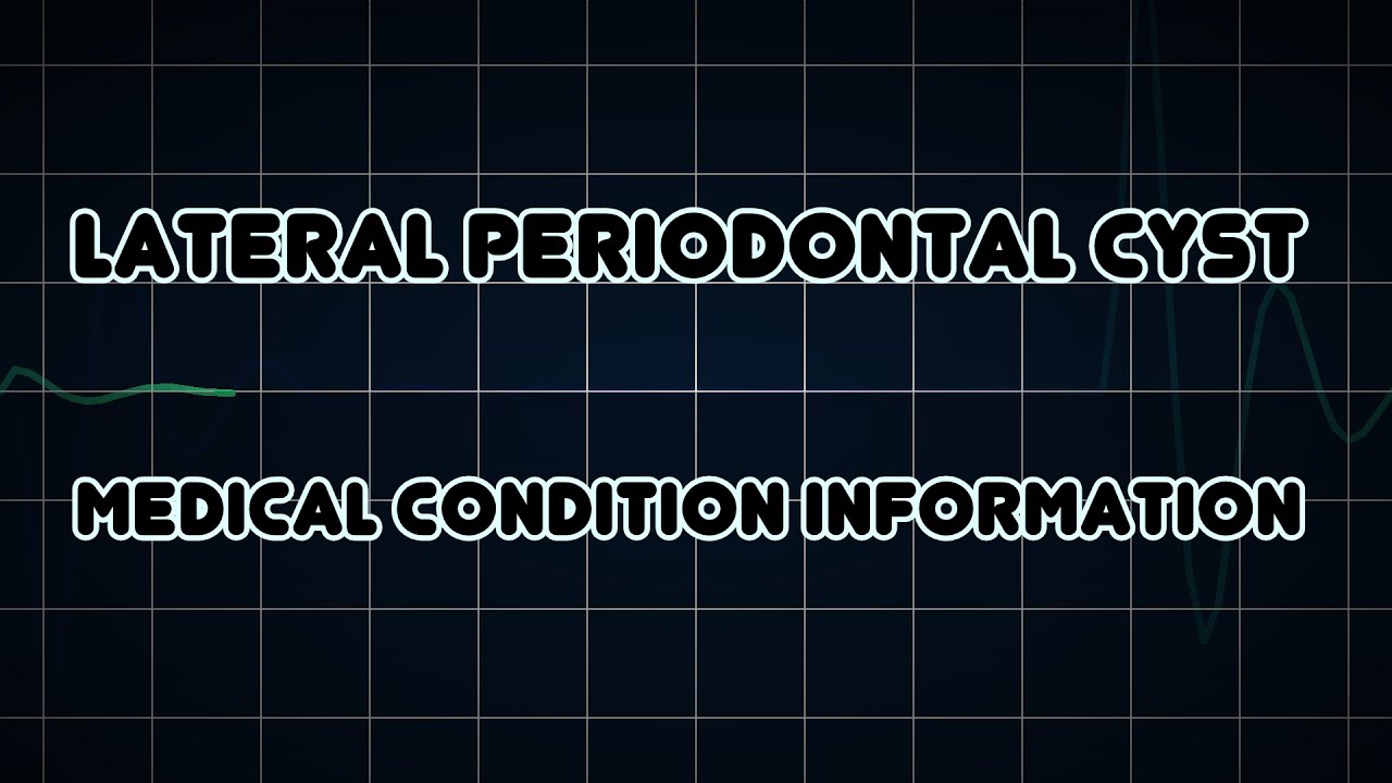 Lateral periodontal cyst (Medical Condition) - YouTube