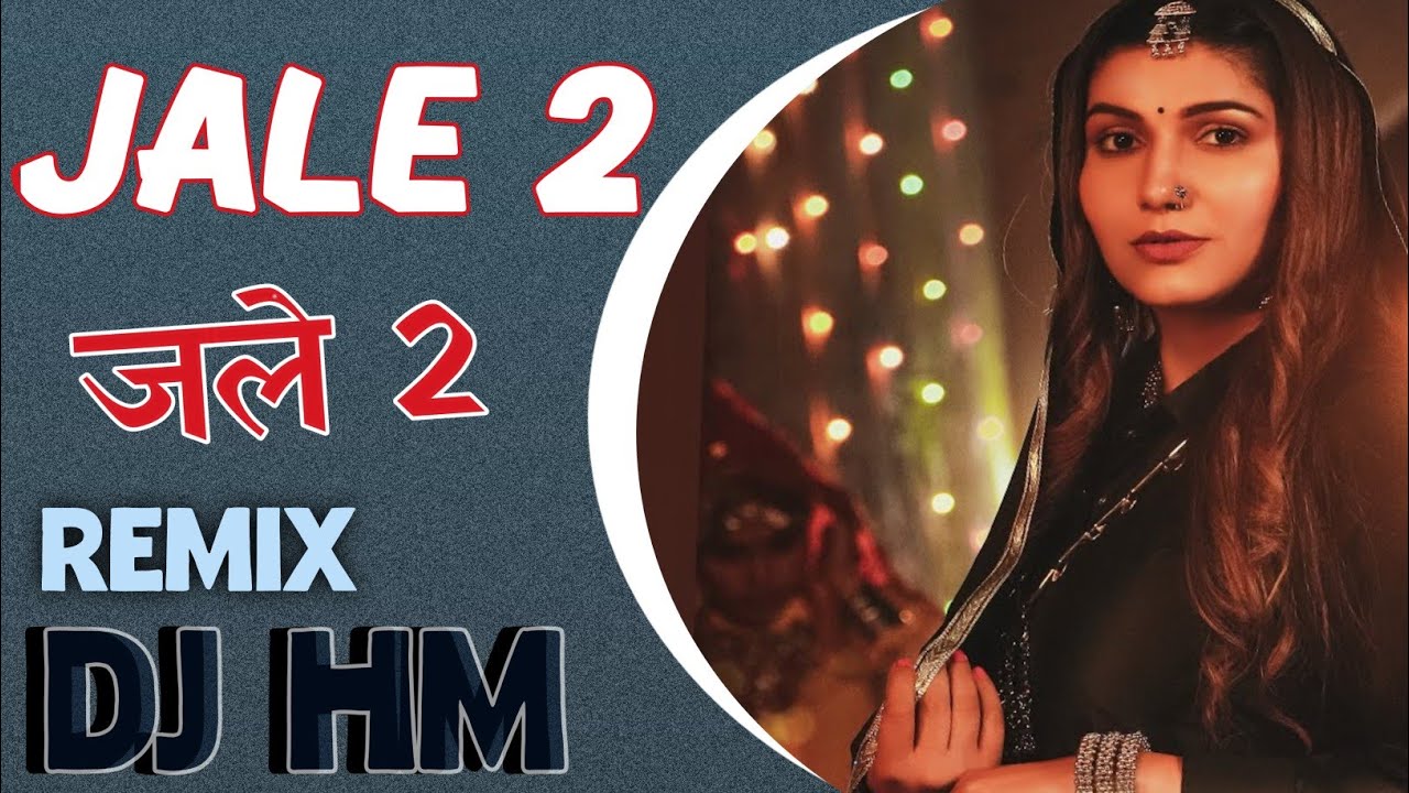 Jale 2 New Sapna Choudhary Dj Song|jale 2 dj hm remix| DJ HM - YouTube