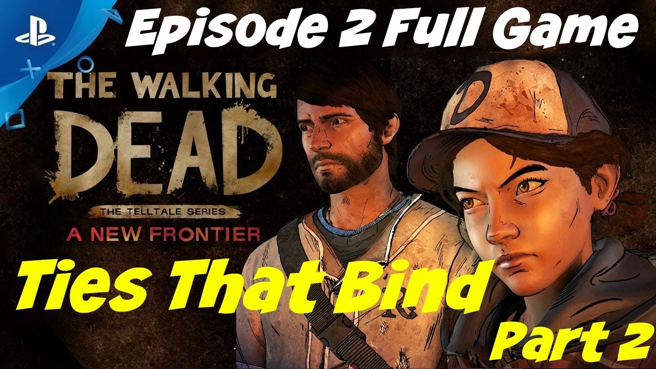 The Walking Dead | Telltale | A New Frontier | Episode 2 | Ties That Bind | Part 2 - YouTube