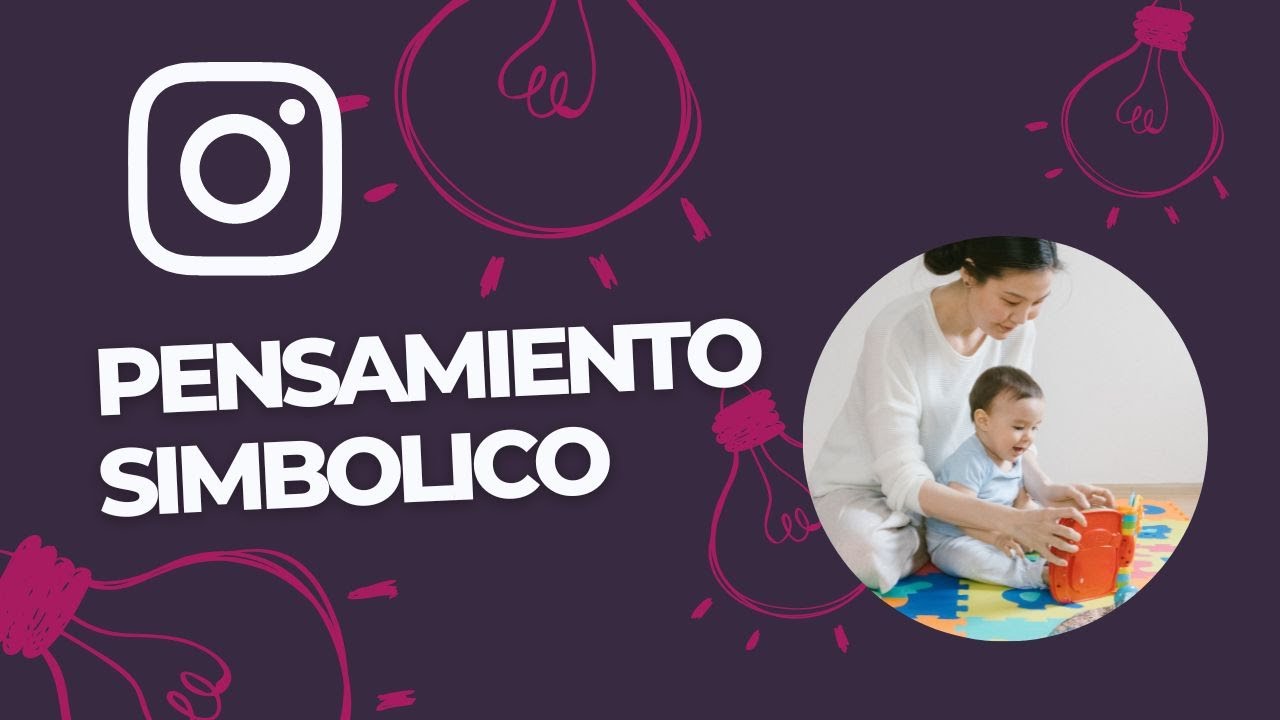 PENSAMIENTO SIMBOLICO Y SU RELACION CON EL APRENDIZAJE - YouTube