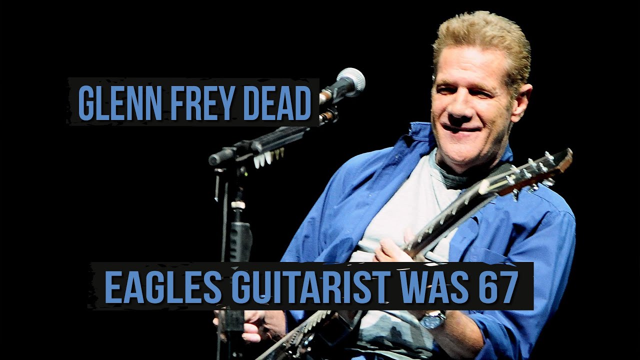 Glenn Frey Dead at 67 - YouTube