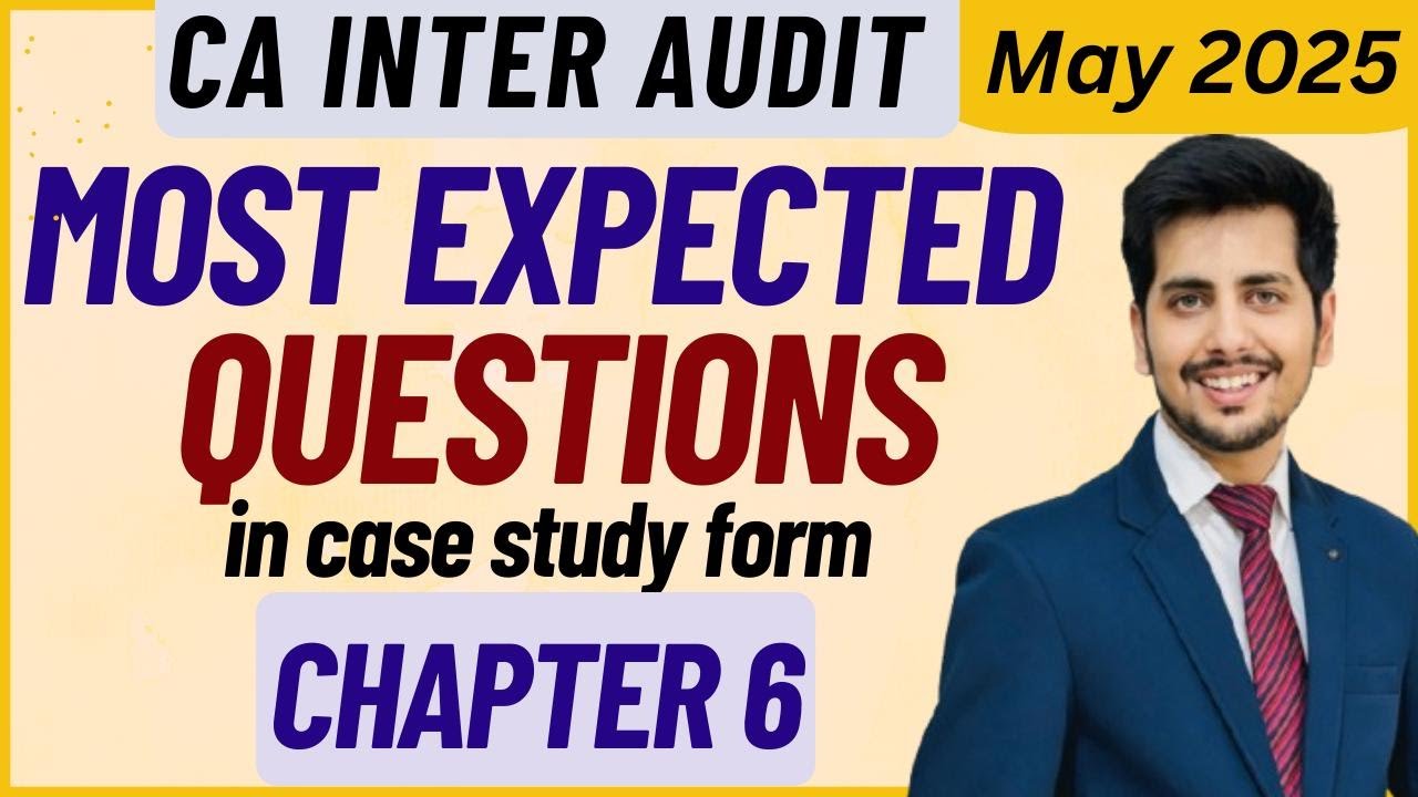 Chapter-6 Most Expected Questions | CA Inter Audit | May 2025 - YouTube