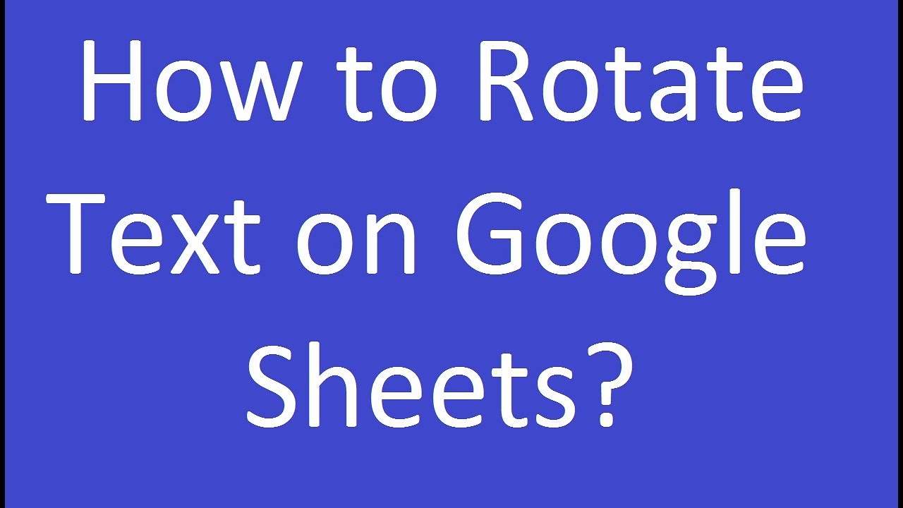 How To Rotate Text On Google Sheets YouTube how-to-rotate-text-on-google-sheets-youtube