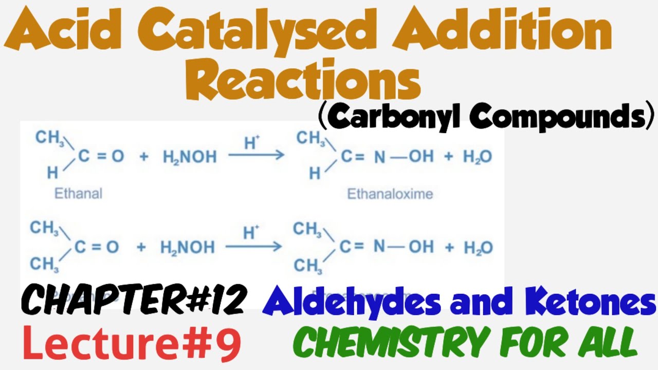 Acid Catalysed Addition Reactions of Carbonyl Compounds|Ch#12|Aldehydes ...